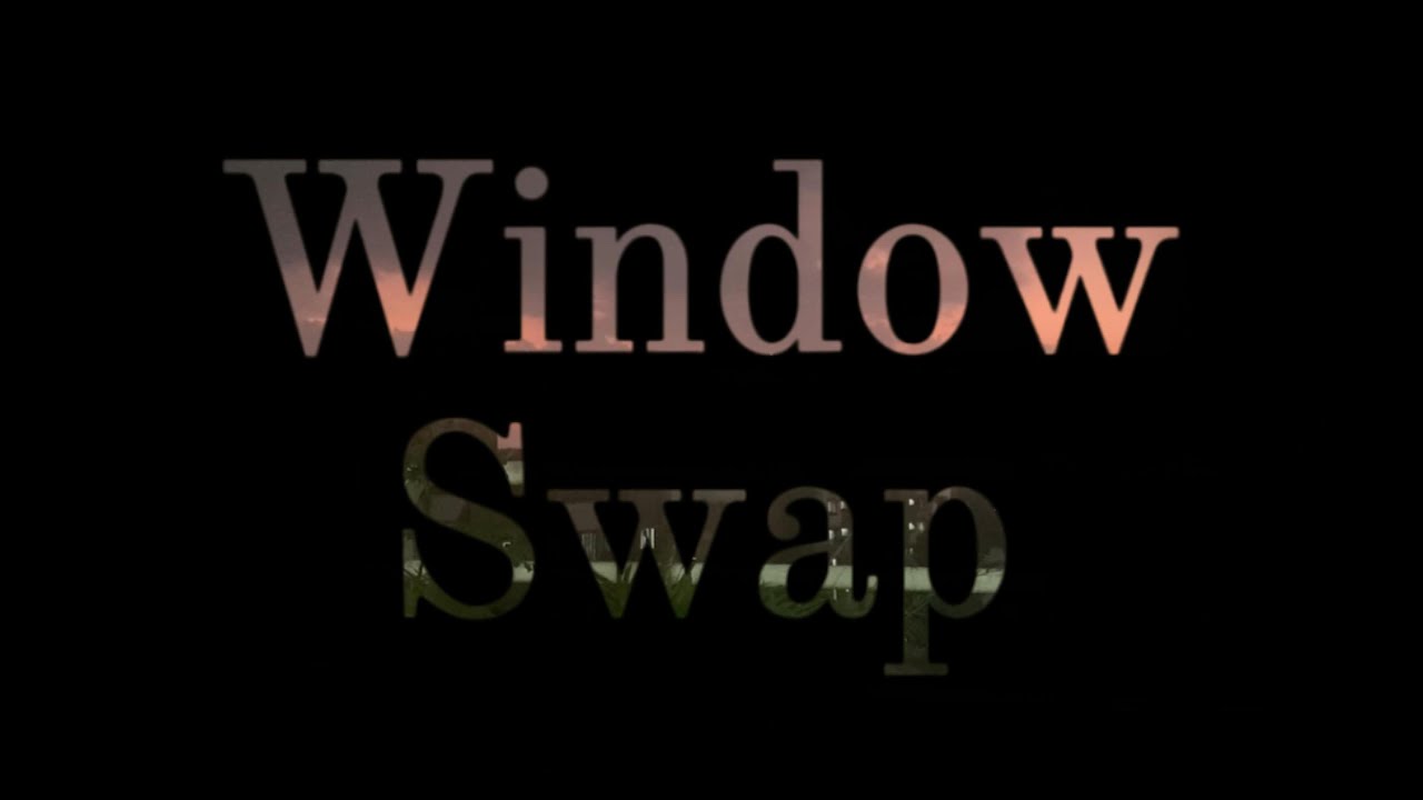 Window Swap - YouTube