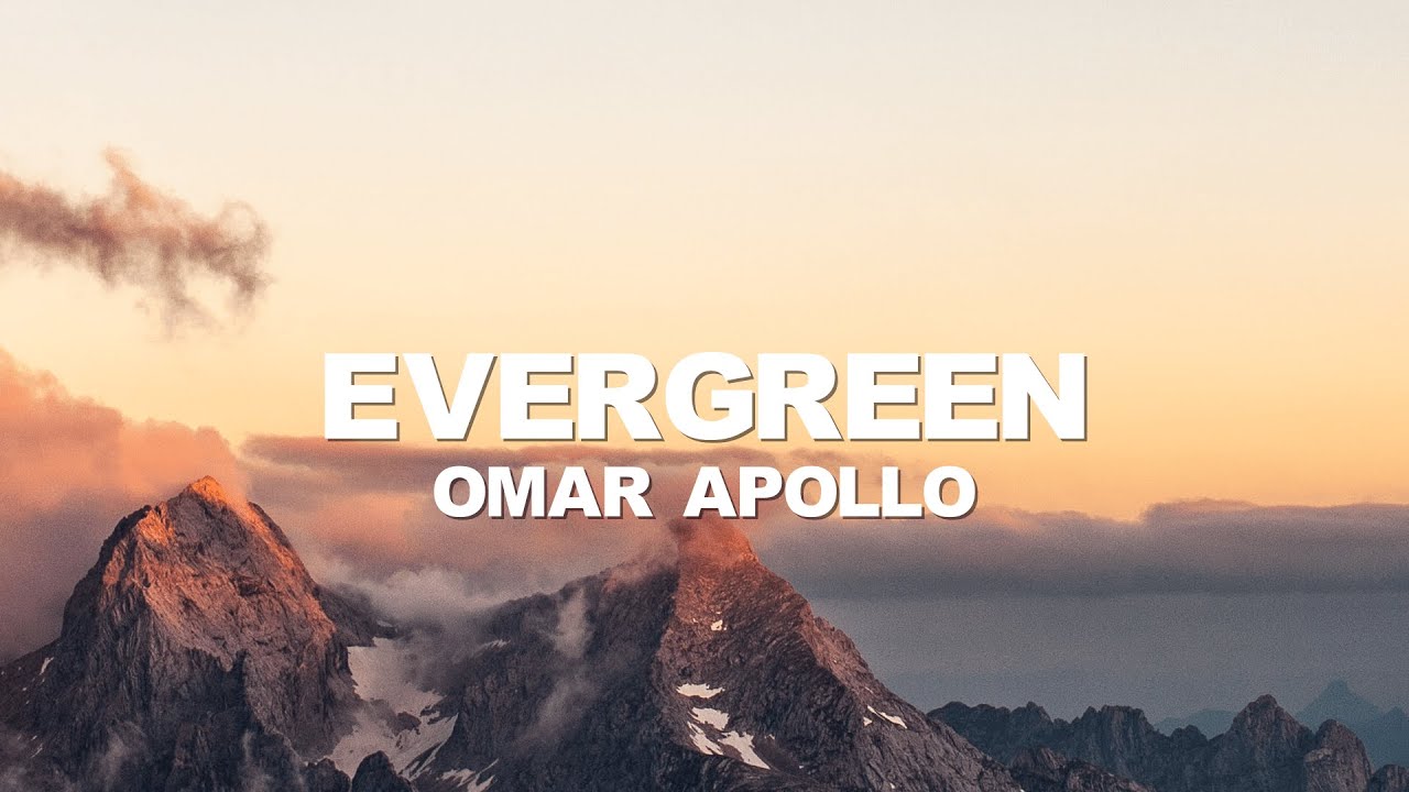 Omar Apollo - Evergreen (Lyrics) - YouTube
