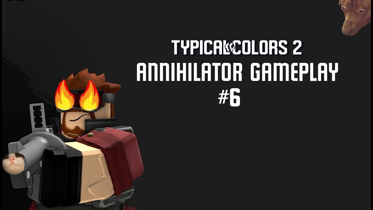 [Typical Colors 2] Annihilator #6 - YouTube