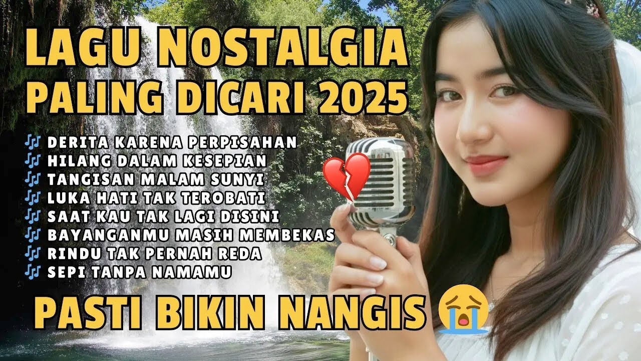 Sekali Dengar Bikin Nangis 😢 | Lagu Nostalgia Paling Dicari 2025 😭💔 ...