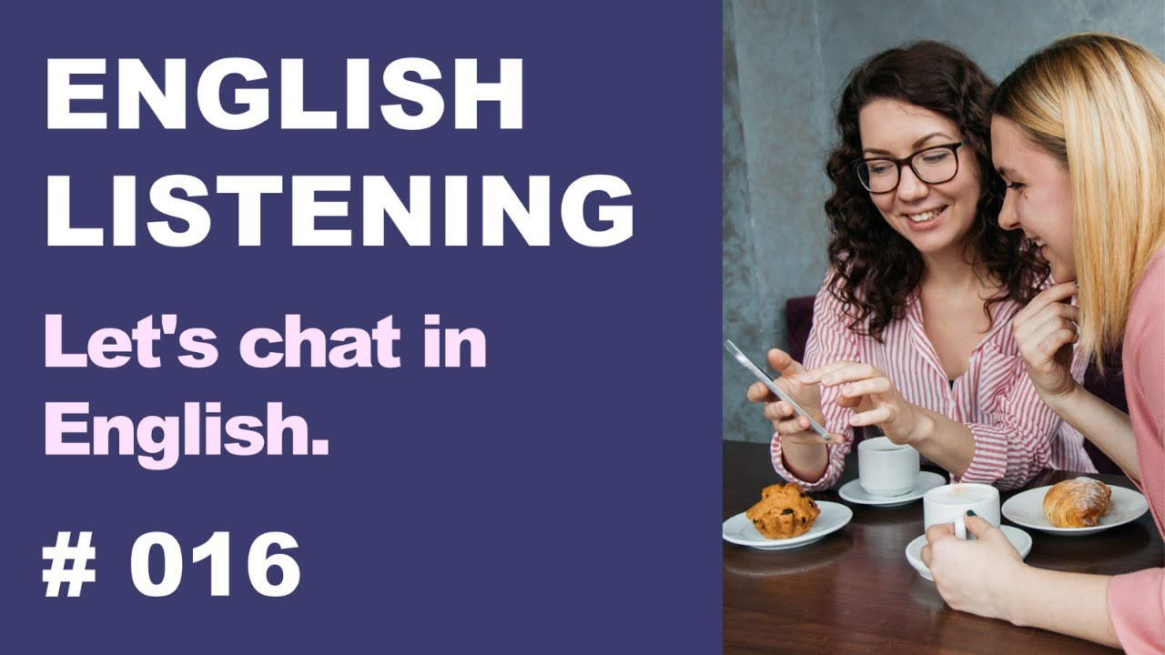 【English Listening and Speaking】＃016 If we could all chat together in ...