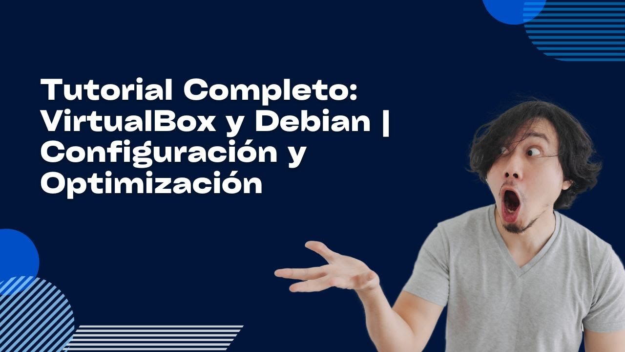 Tutorial Completo: VirtualBox y Debian | Configuración y Optimización - YouTube