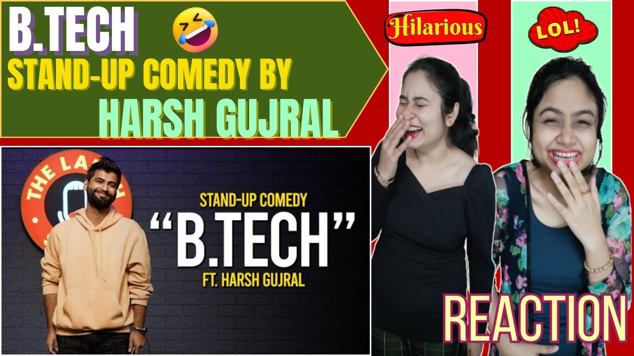 B.Tech - Stand up Comedy By Harsh Gujral | REACTION | Reacting2Sisters😊 - YouTube