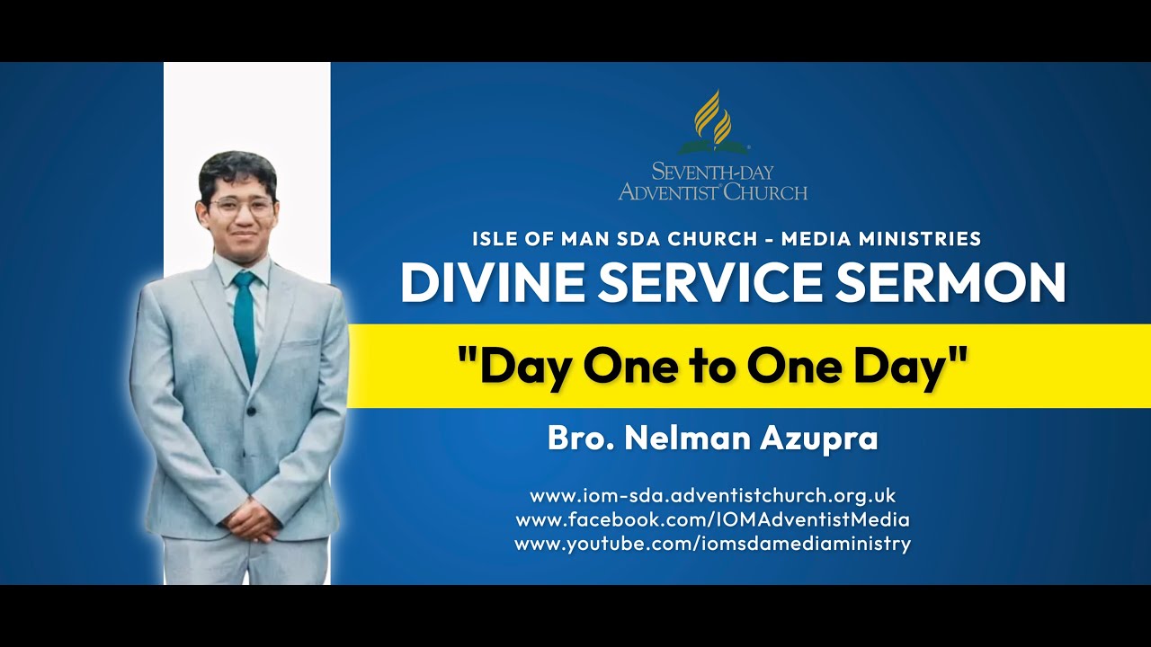 Isle of Man SDA Church | Divine Service Sermon | "Day One to One Day ...