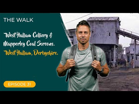 The Walk - EP 31 - West Hallam Colliery & Mapperley Coal Screens - West ...