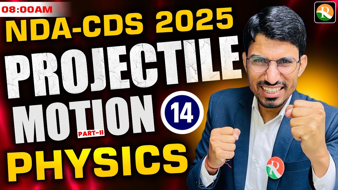 Projectile Motion-2 | Physics for NDA, CDS 2025 | NDA Physics 2025 ...