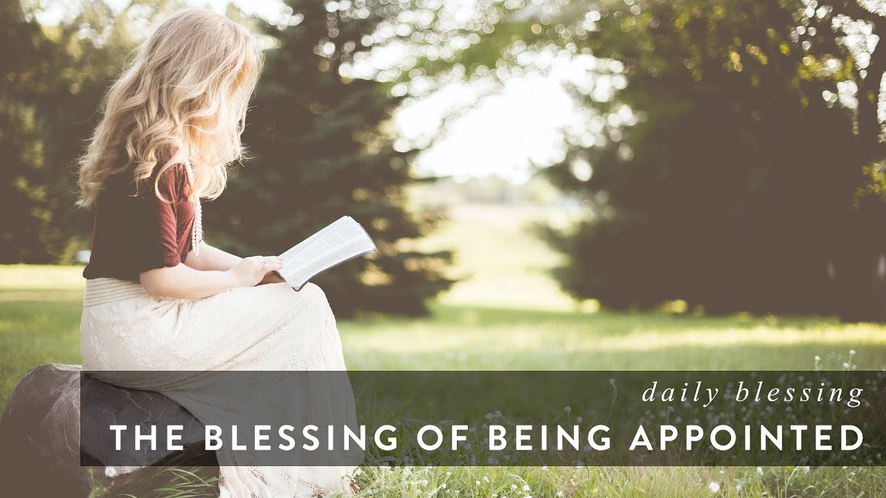 The Blessing of Being Appointed - YouTube