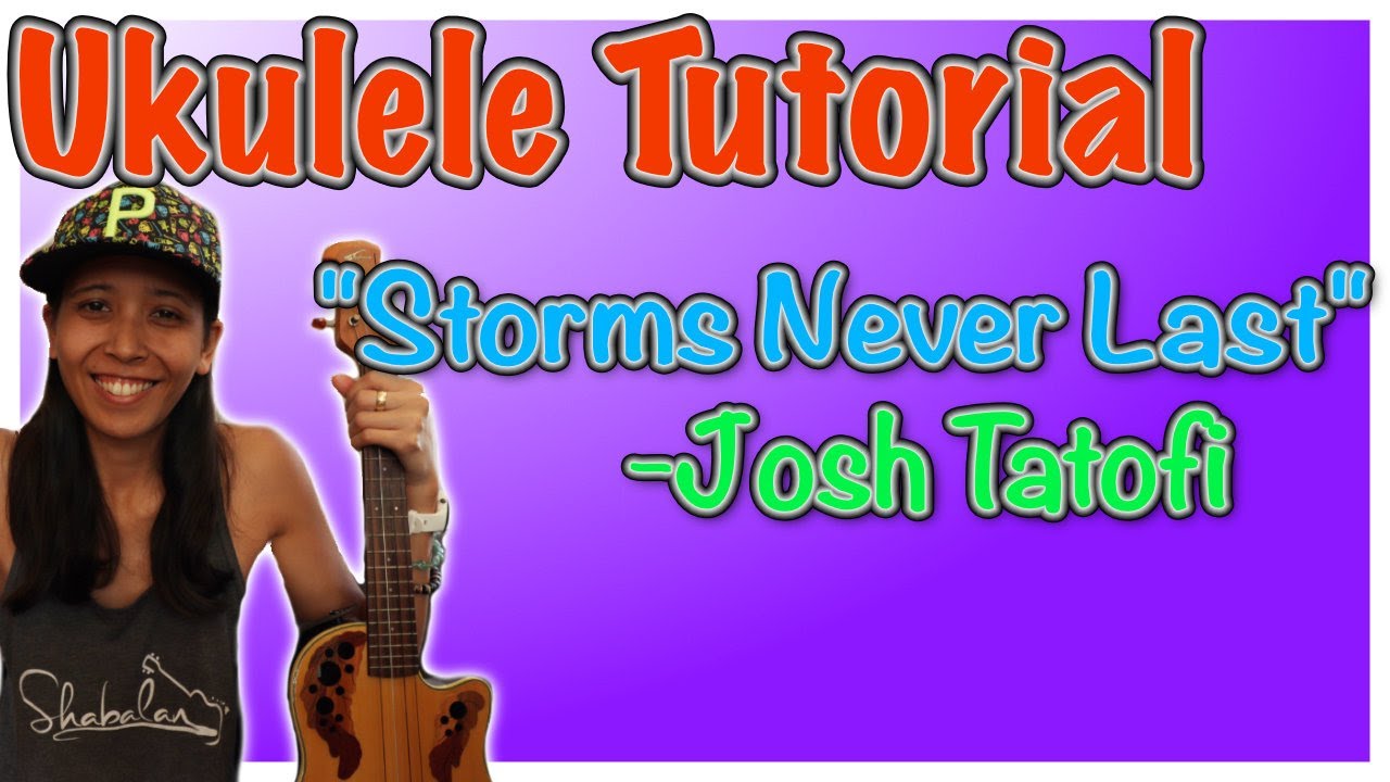 "Storms Never Last" Ukulele Tutorial - Josh Tatofi | Teach Me Tuesdays - YouTube