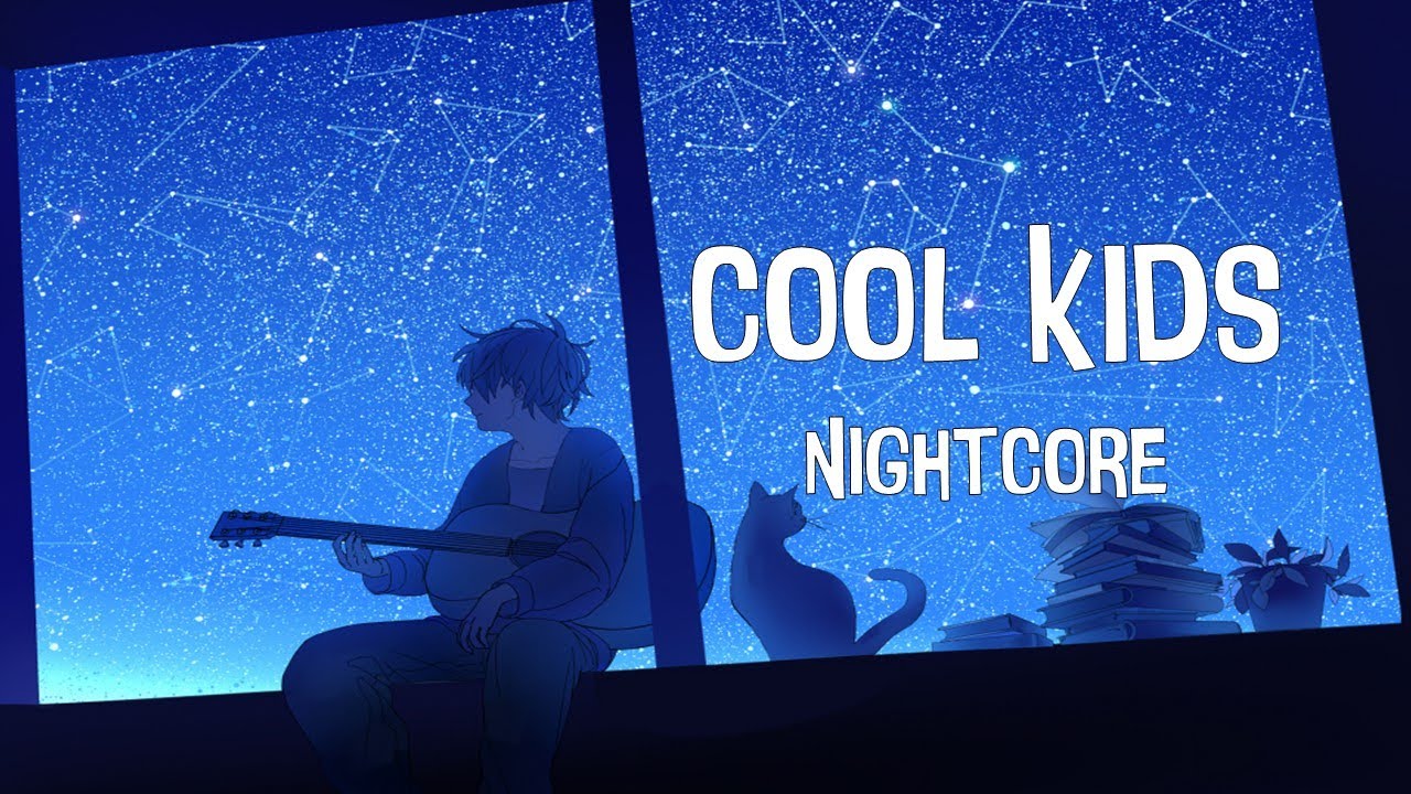 Nightcore - Cool Kids (Lyrics) - YouTube