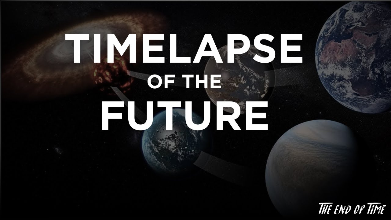 Timelapse of the Future - A Journey to the End of Time (4k) - YouTube