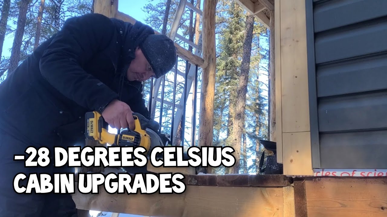 Cabin Upgrades in -28° Celsius - YouTube