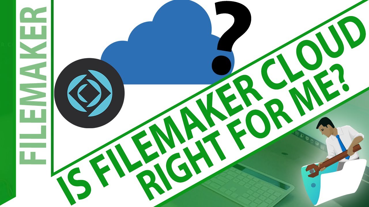 Is FileMaker Cloud Right for you? - Try FileMaker Video Series ...