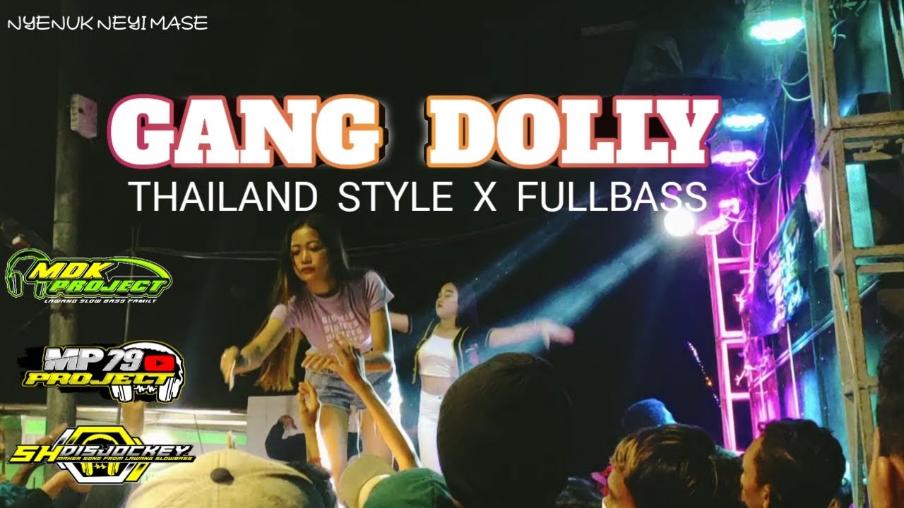 DJ GANG DOLLY THAILAND STYLE X FULLBASS || by MDK project - YouTube