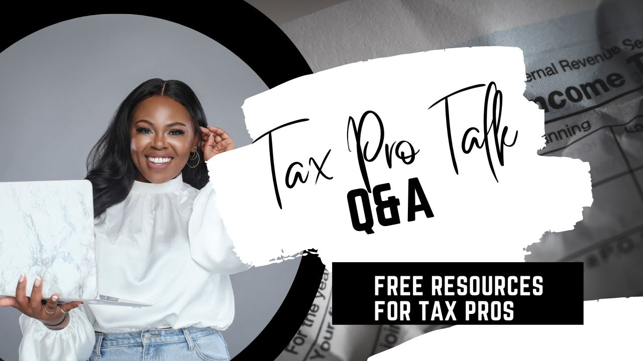 Tax Talk Q&A+Answering your questions +Free Tax Pro Resources + - YouTube