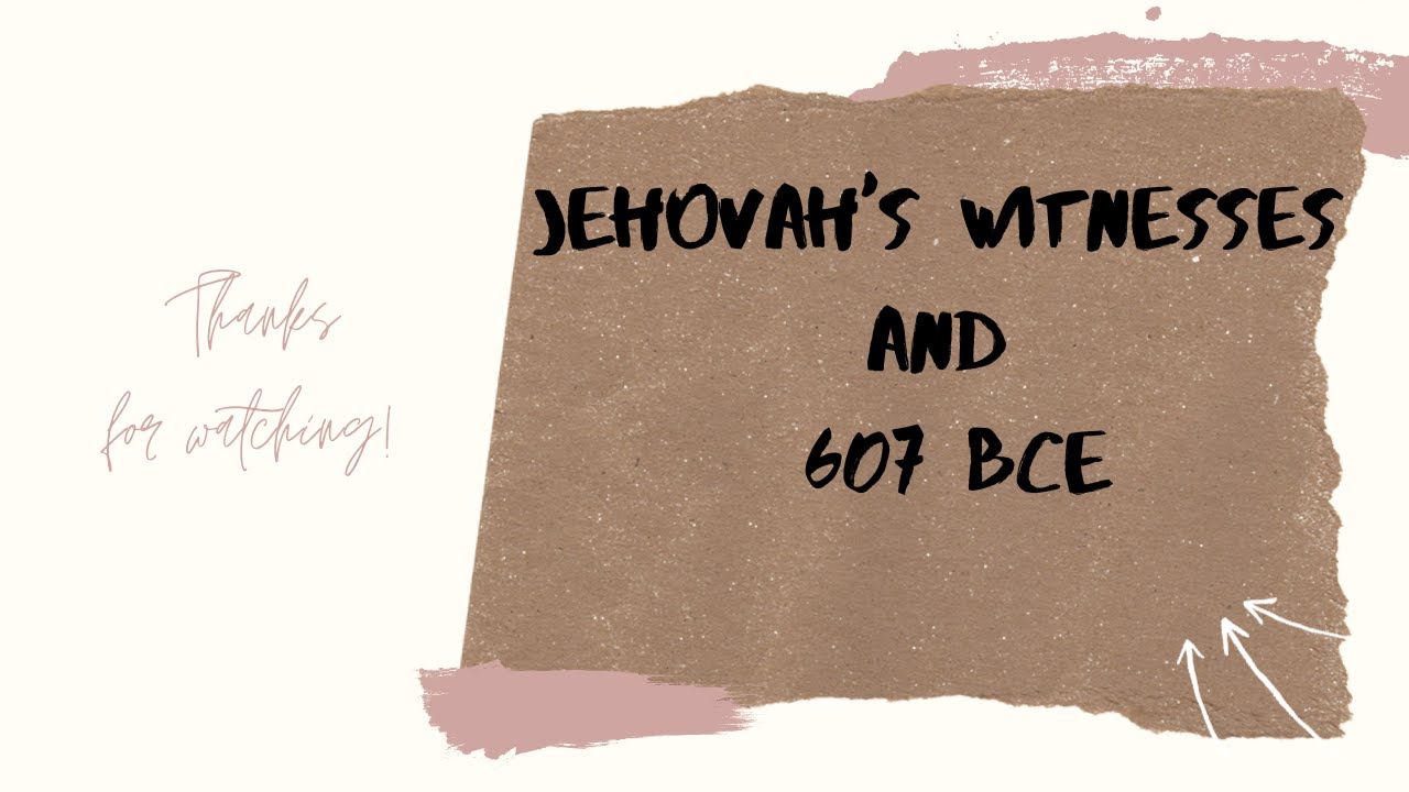 Jehovah's Witnesses and 607 BCE - YouTube