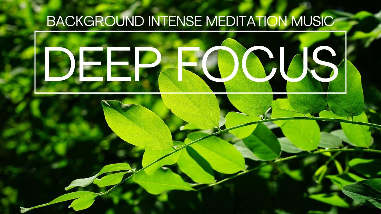 Intense Meditation Music // Ambient Music for Stuyding, Deep Focus ...