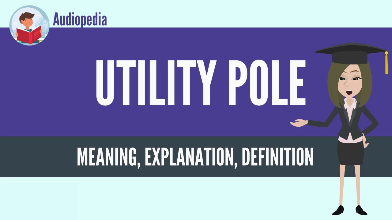 What Is UTILITY POLE? UTILITY POLE Definition & Meaning - YouTube