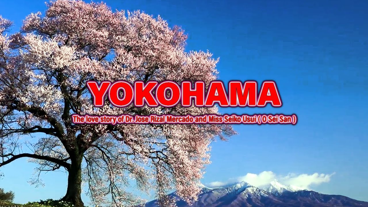 YOKOHAMA : The love story of Dr. Jose Rizal Mercado and Miss Seiko Usui ...