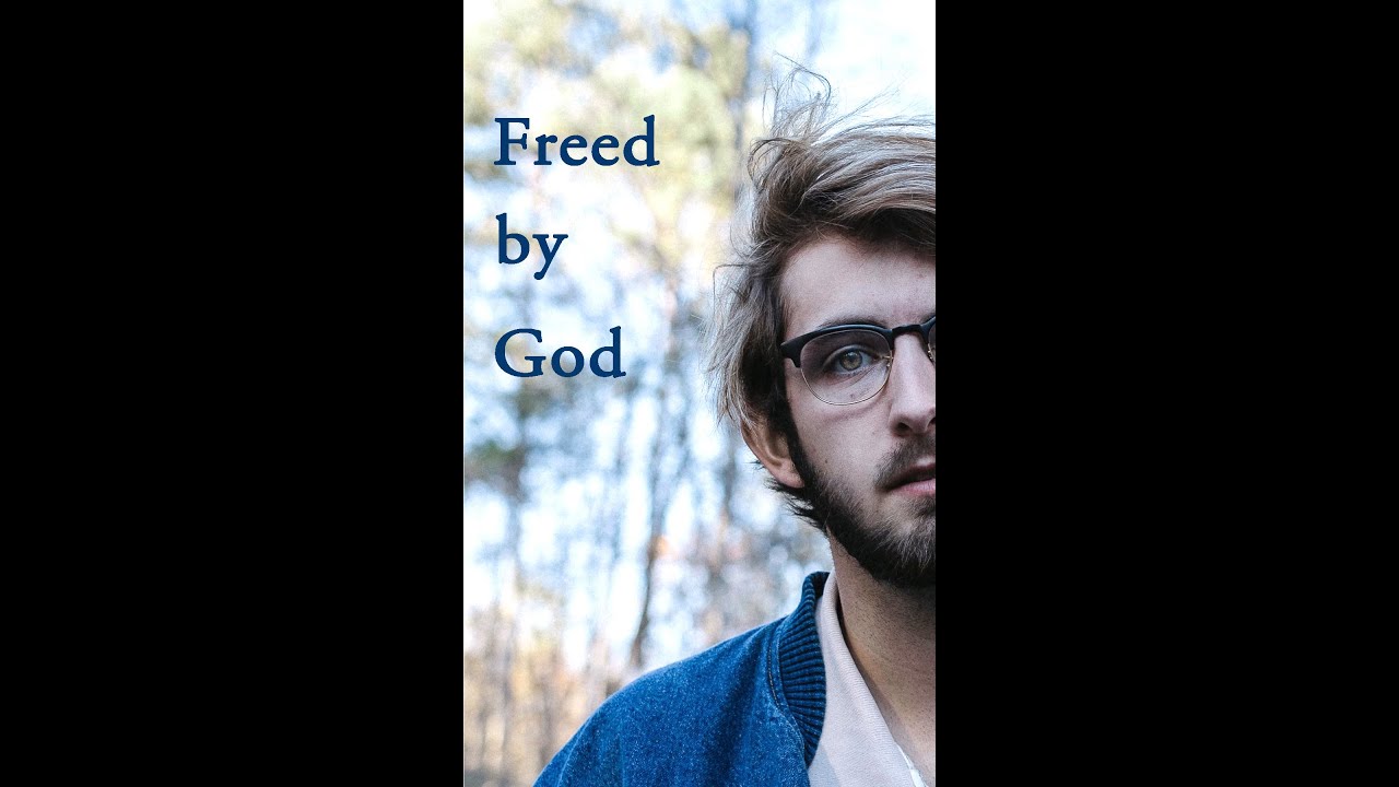 "Freed By God" - YouTube