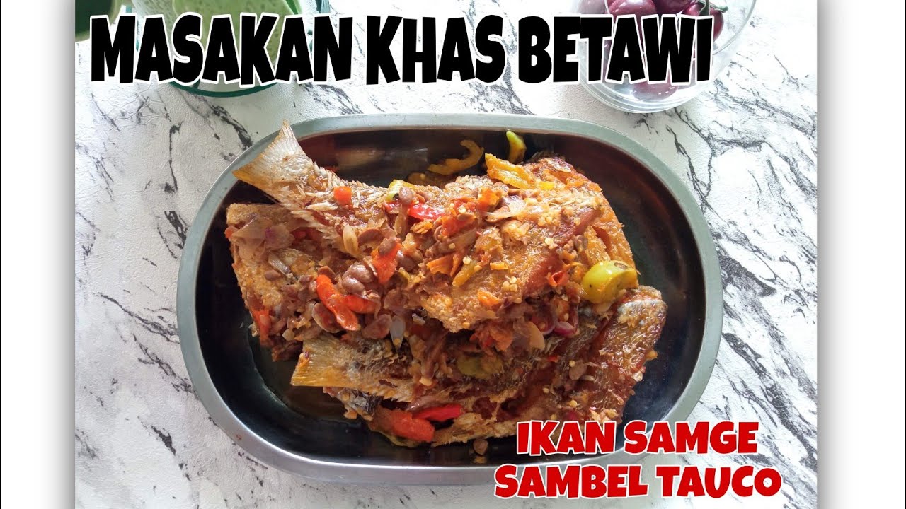 RESEP IKAN SAMGE SAMBEL TAUCO | DIJAMAN ENAK DAN BERGIZI | MENU MASAKAN ...