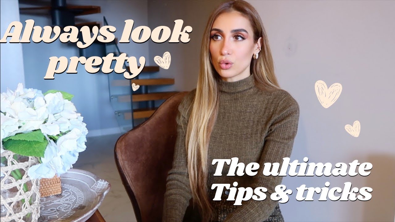 How to ALWAYS Look Pretty & Polished + Tips on Feminity & Appearance ...