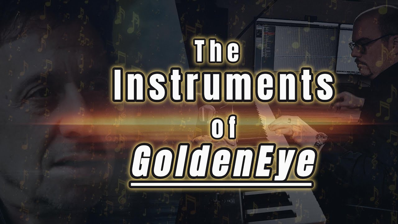 The Instruments of GoldenEye (... a Love Letter to Eric Serra) - YouTube