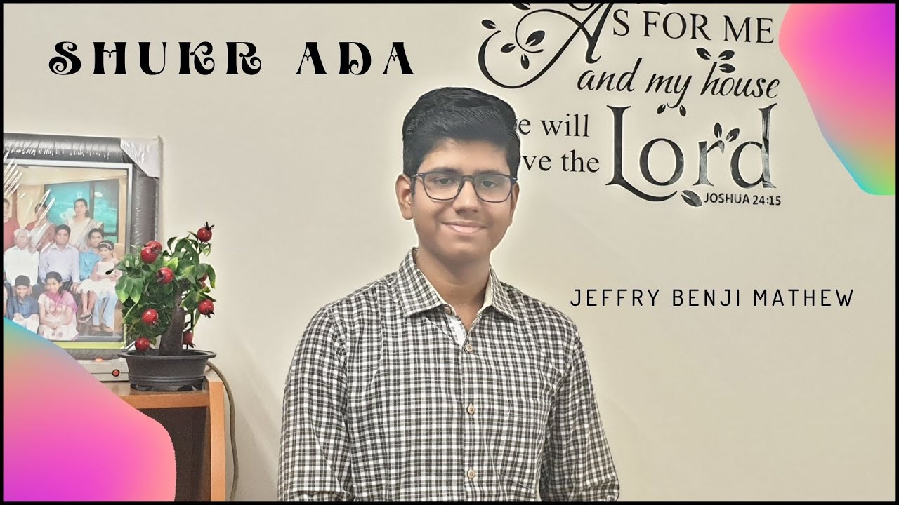 SHUKR ADA / HINDI CHRISTIAN SONG / JEFFRY BENJI MATHEW / ORIGINAL SONG ...