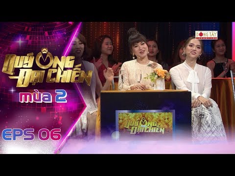 Quý Ông Đại Chiến Mùa 2 | Tập 06 Full: Hương GIang - Lâm Vỹ Dạ - Thúy Ngân - Ninh Dương Lan Ngọc