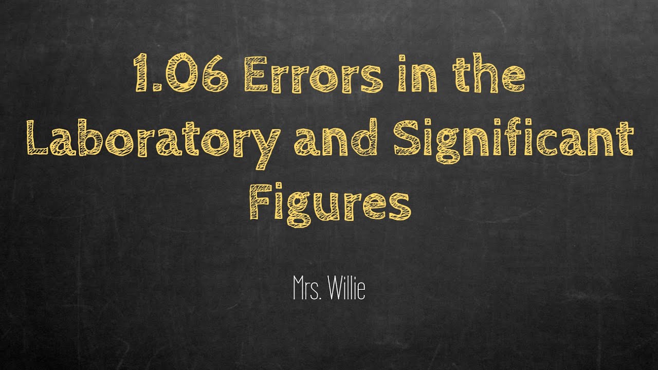 1 08 Laboratory Errors and Significant Figures - YouTube