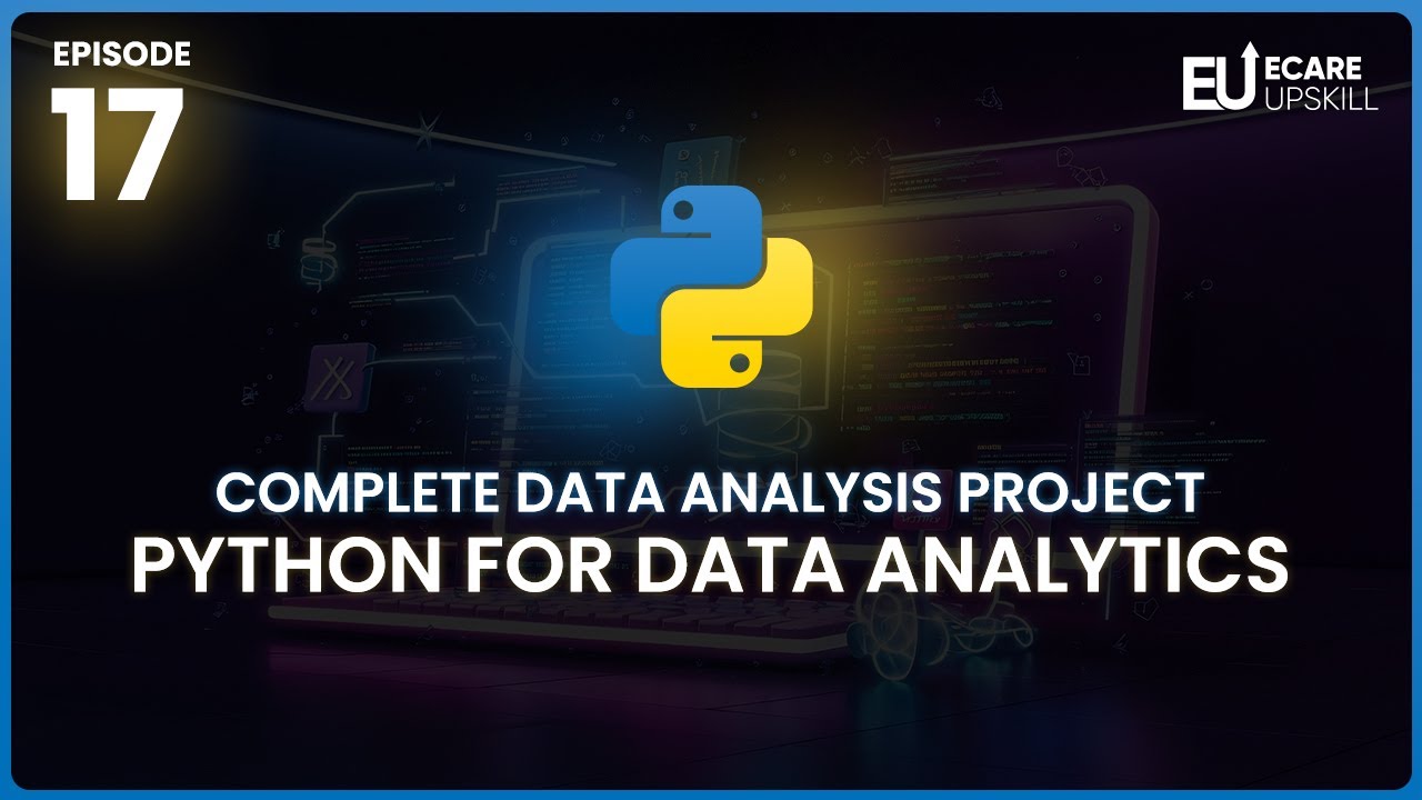 Complete Data Analysis Project in Python | Step-by-Step Tutorial | eCare Upskill - YouTube