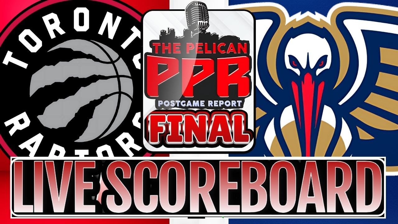 LIVE Scoreboard: Raptors vs Pelicans - YouTube