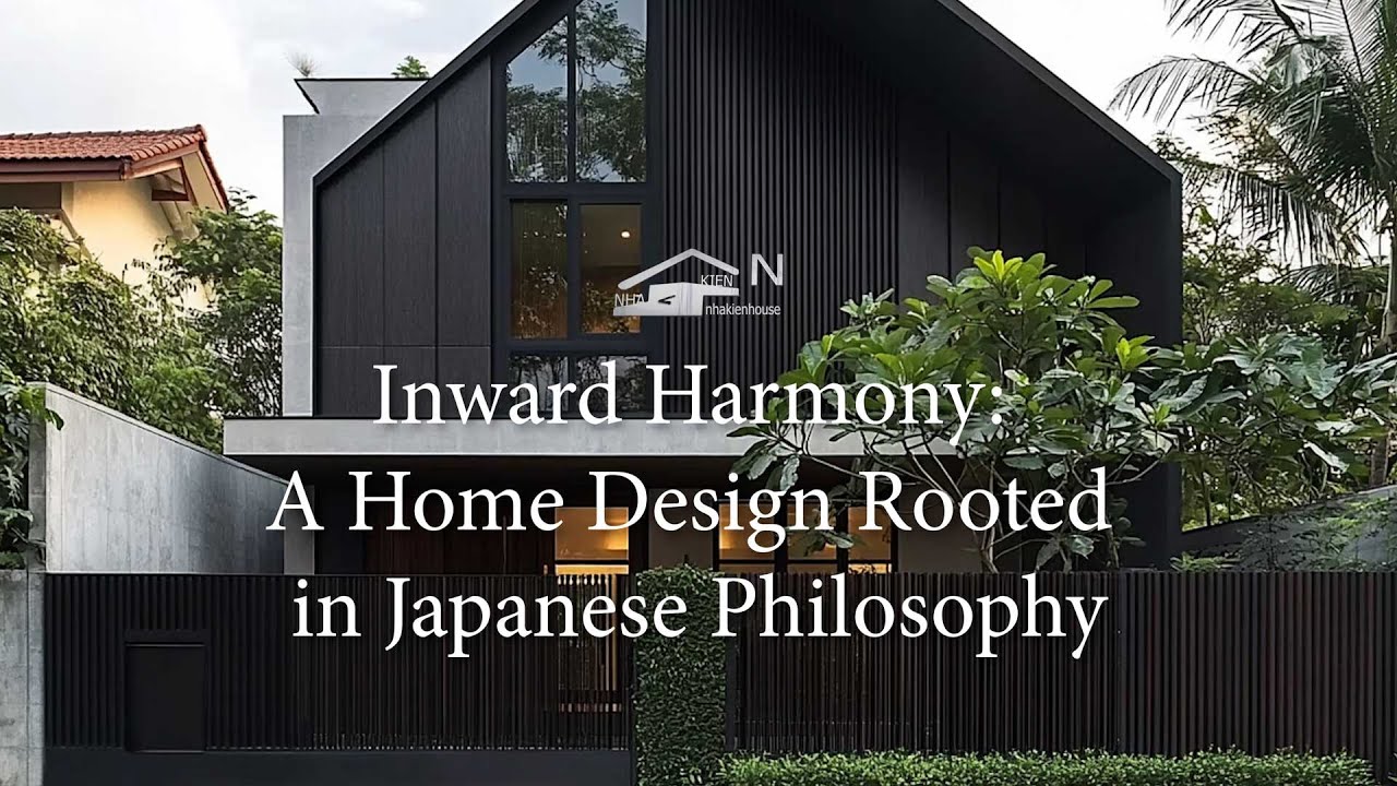 Inward Harmony: A Home Design Rooted in Japanese Philosophy/ Nhakien ...