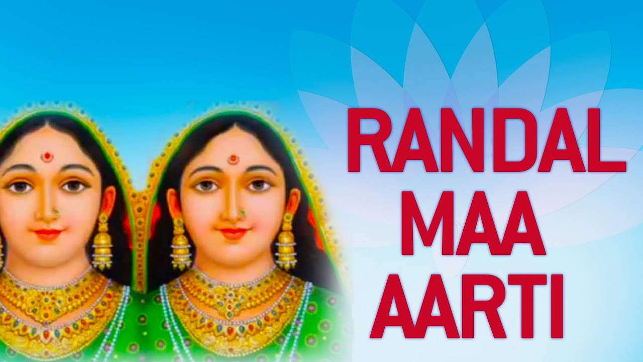 Randal Maa Aarti (Gujarati) - Ravi Randal Maa Ni Aarti Utaru by Gagan ...