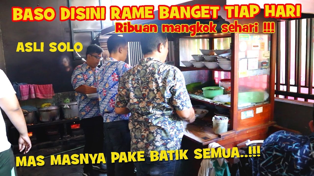 BAKSO LEGENDARIS DI SOLO INI PENUH BANGET YANG MAKAN BAKSO PAK RUK ...