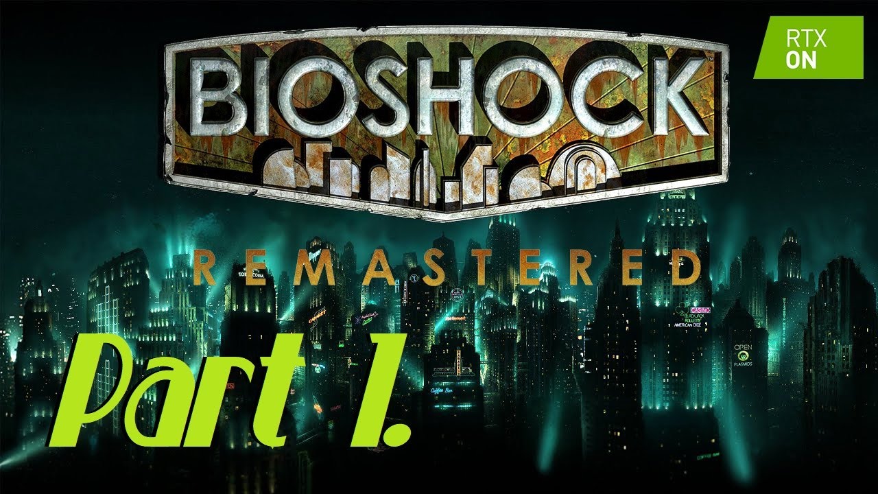 Bioshock Remastered (RayTracing ON) Part 1 - YouTube