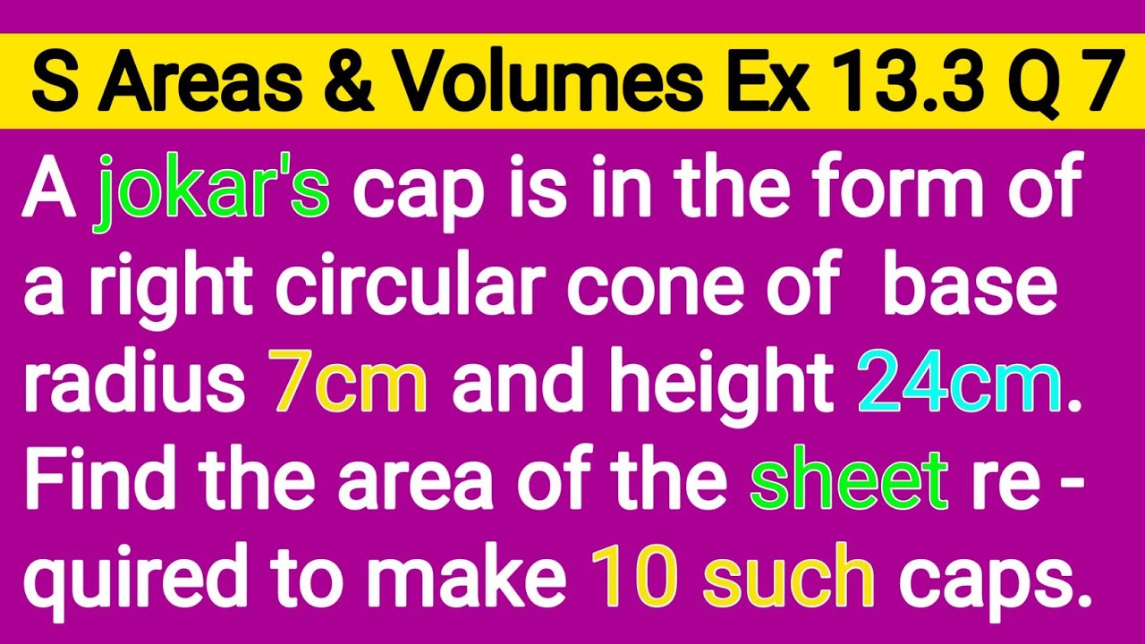 A Joker's Cap Is In The Form Of Right Circular Cone Of Base Radius 7cm ...