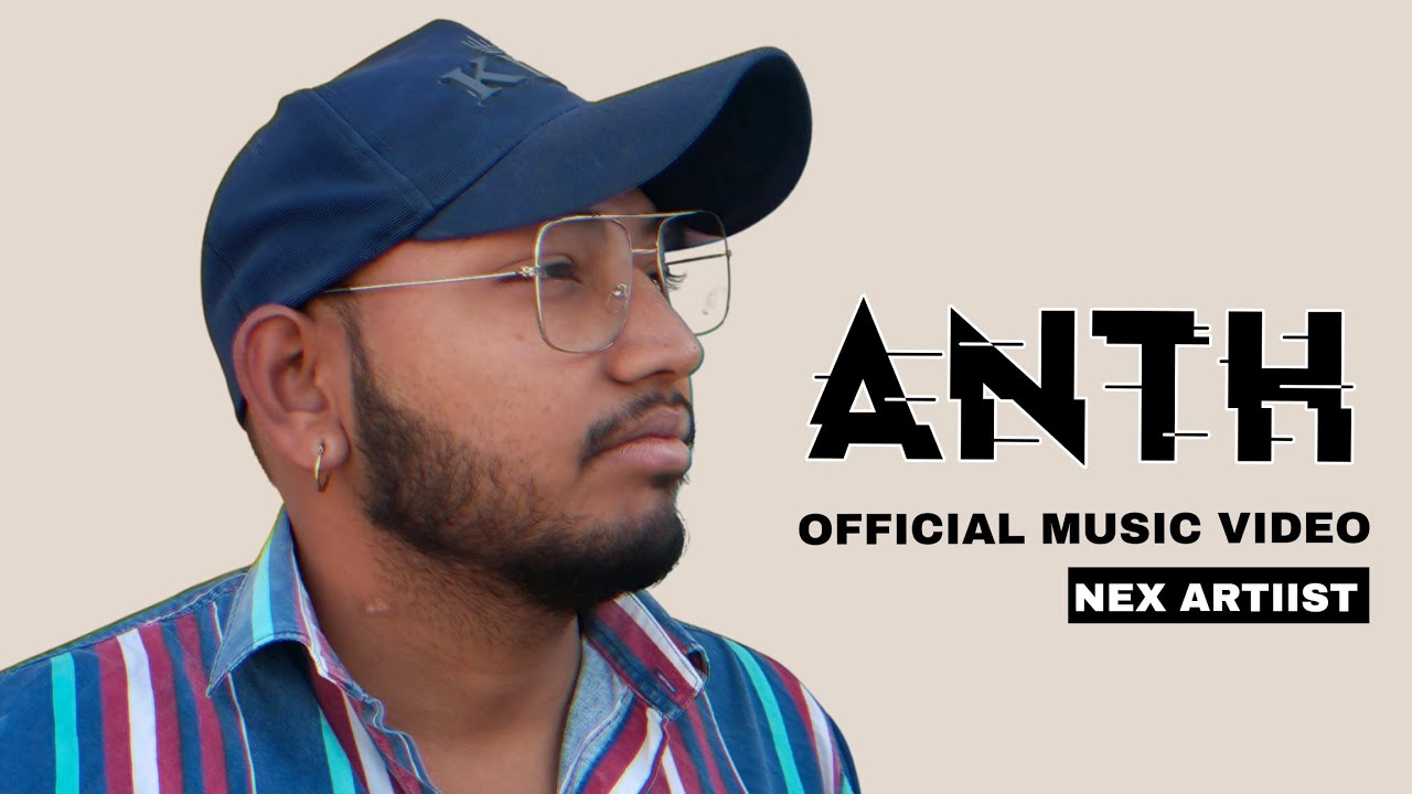 ANTH | Official Music Video | Nex Artiist - YouTube