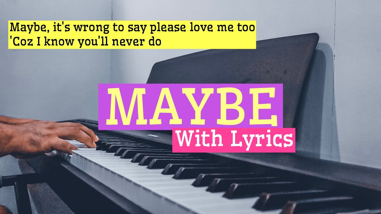 Maybe (NEOCOLOURS): Piano Cover by Aldrich Andaya w/ lyrics ...