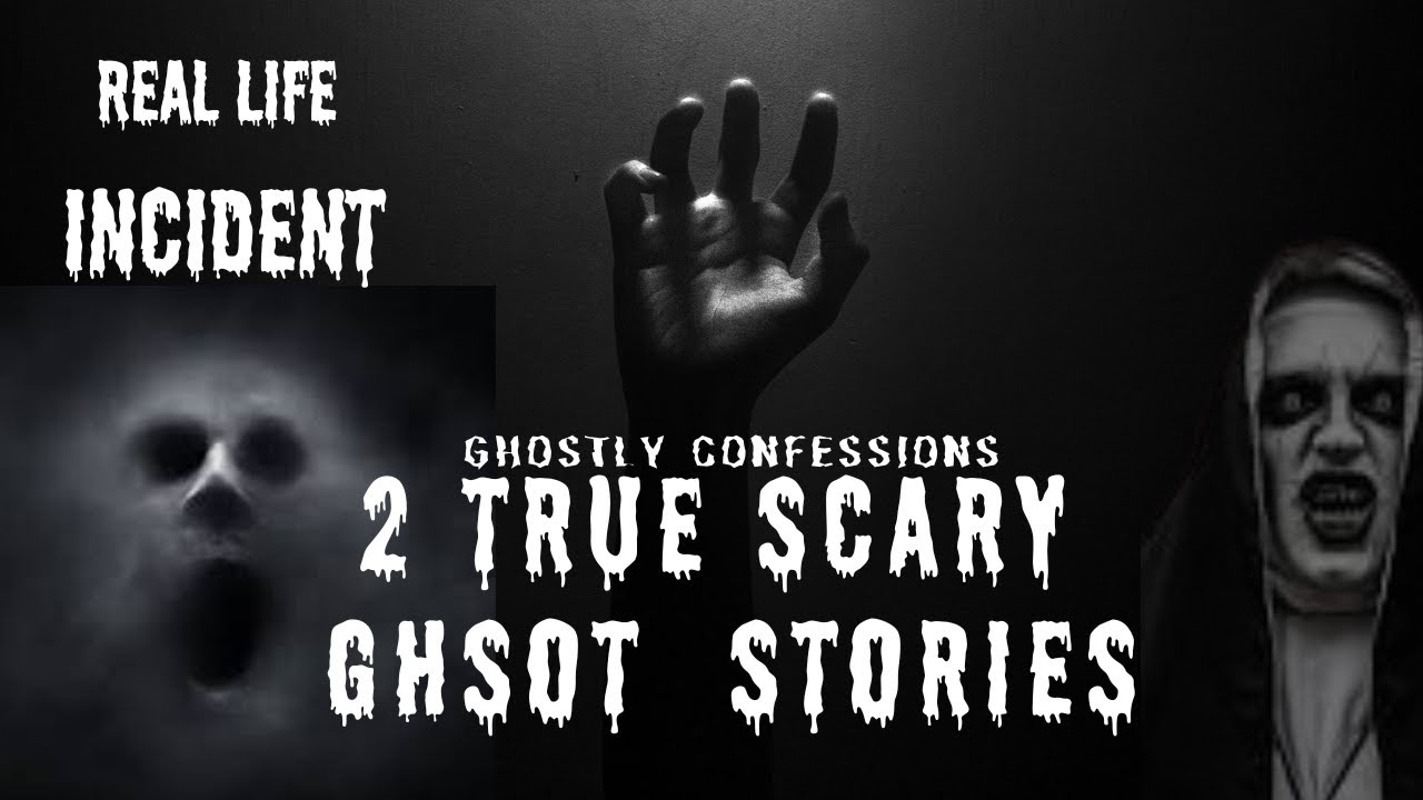 2 TRUE Terrifying Ghost & Paranormal Scary Stories | Real Horror Story ...