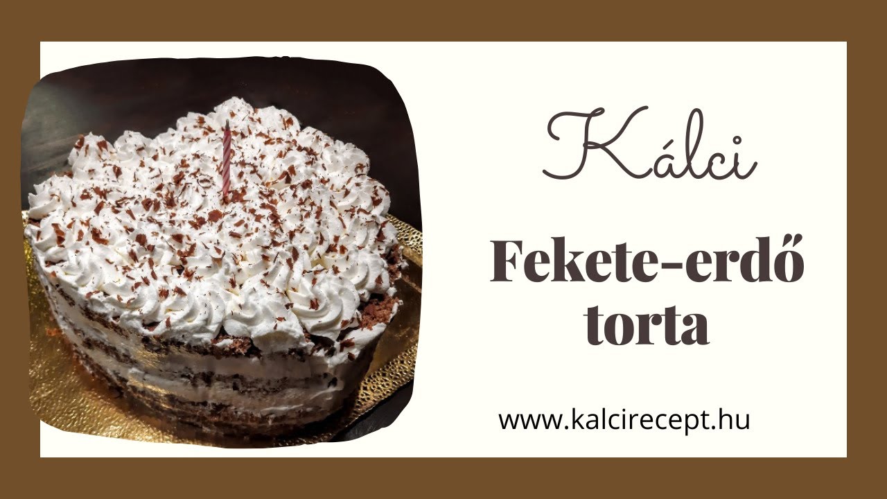 Fekete-erdő torta - Egyszerű, habkönnyű és nagyon finom - YouTube