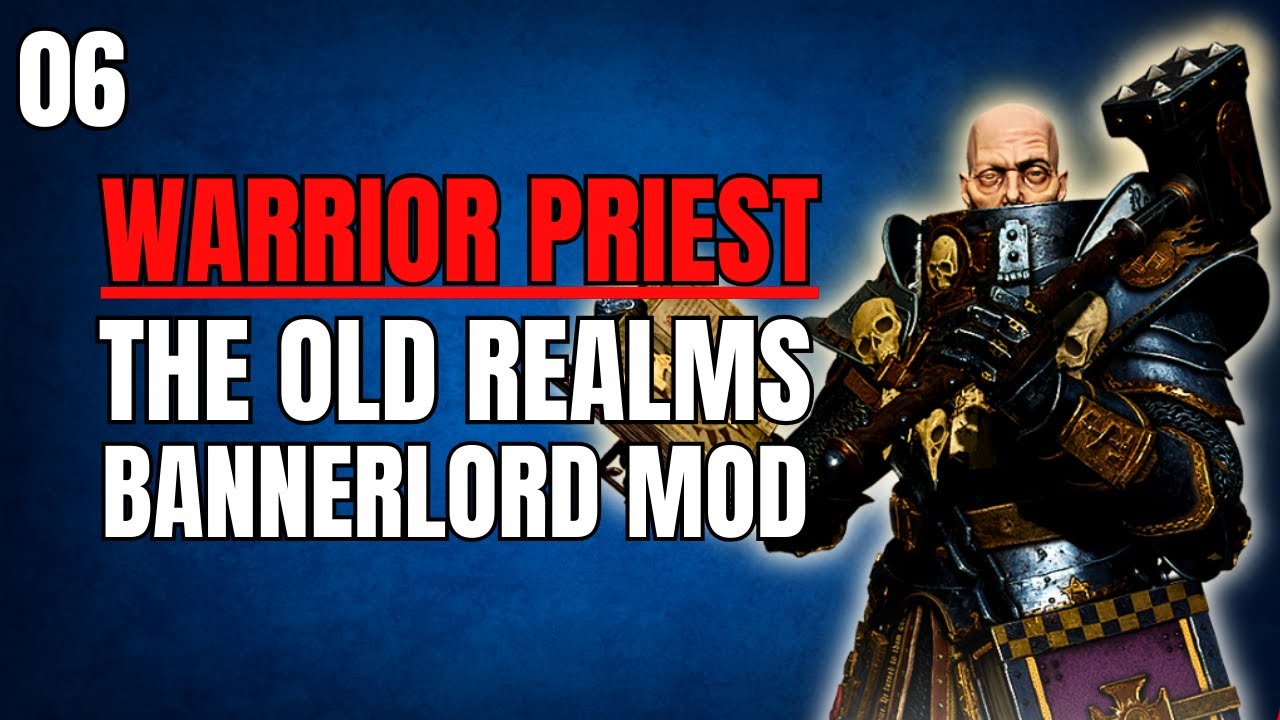 (MANY YEARS LATER) The Old Realms Bannerlord Mod Gameplay Part 6 ...