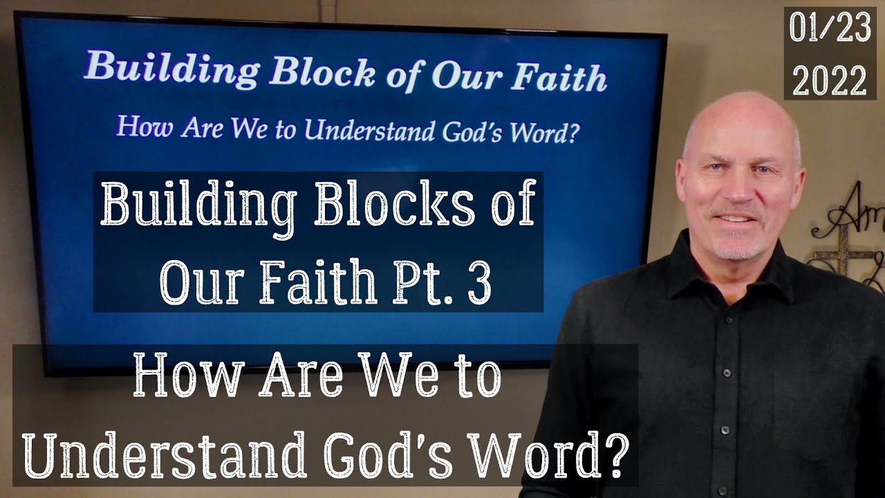 Building Blocks of Our Faith Pt. 3 - How Are We to Understand God's ...