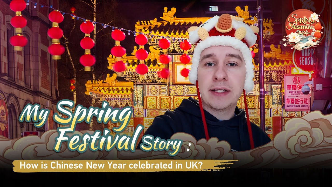 My Spring Festival story: How is Chinese New Year celebrated in UK ...