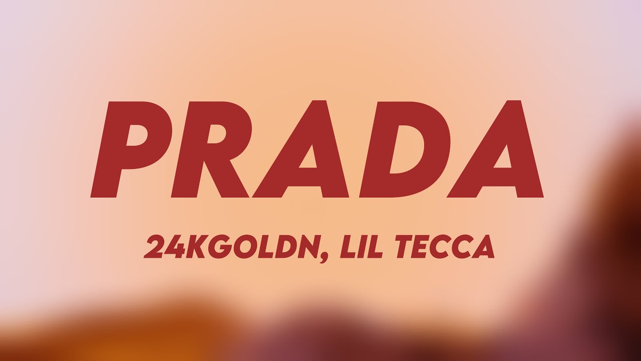 Prada - 24KGoldn, Lil Tecca (Lyrics-exploring) 🗯 - YouTube