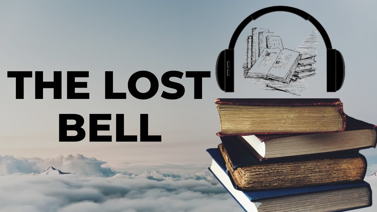 The Lost Bell | Audiobook - YouTube