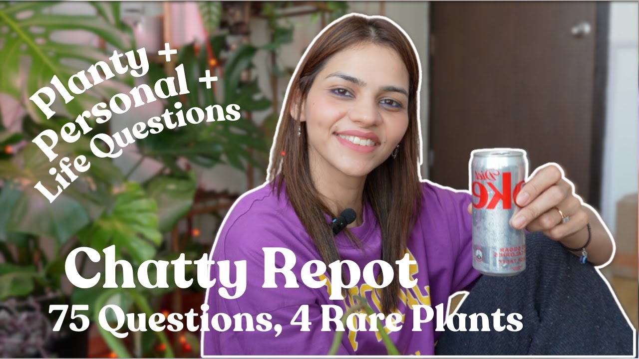 Chatty Repot 🌿 Answering 75 Plant + Personal + Life Questions 🌱 (Chatty ...