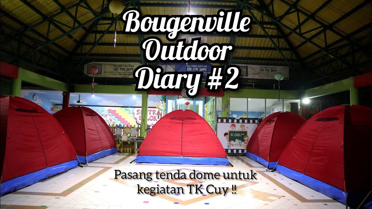 Pasang Tenda Camping di TK BPI Bandung || Bougenville Outdoor Diary #2 ...