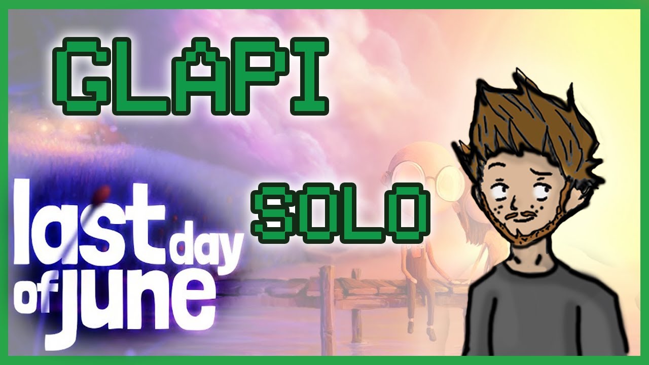 SOLO GLAPI: On joue pour le dernier jour de juin à une belle histoire ...