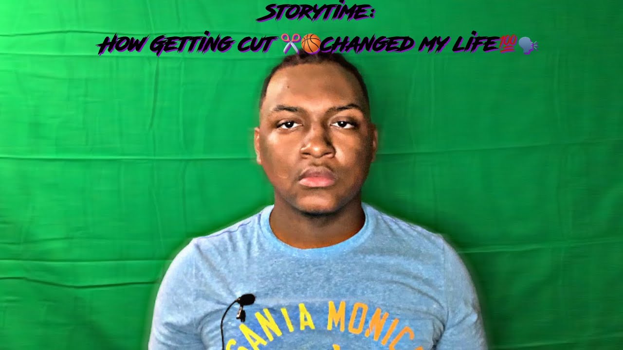 Storytime: How Getting Cut Change My Life🏀💯 - YouTube