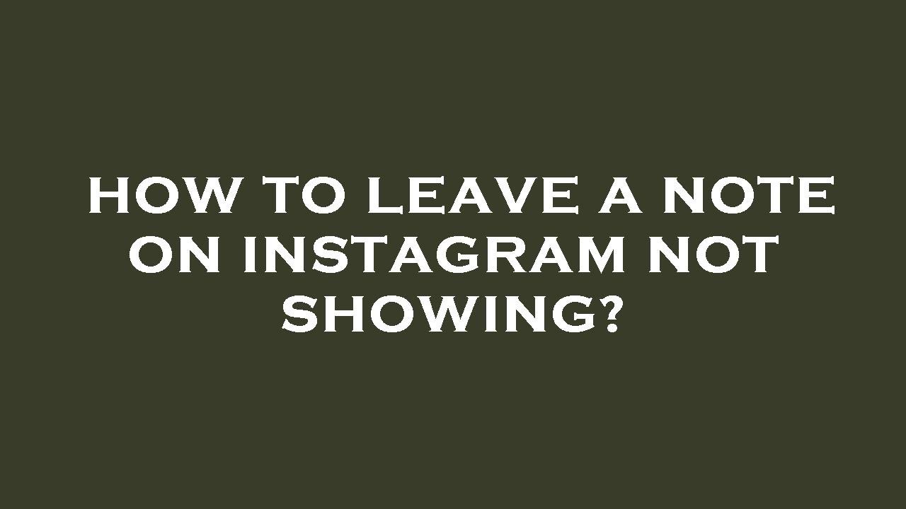 How to leave a note on instagram not showing? - YouTube